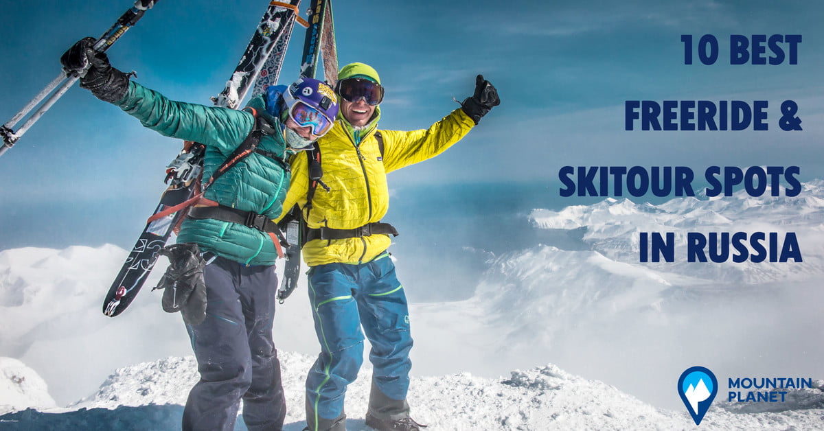10 Best Freeride & Skitour Spots In Russia | Mountain Planet